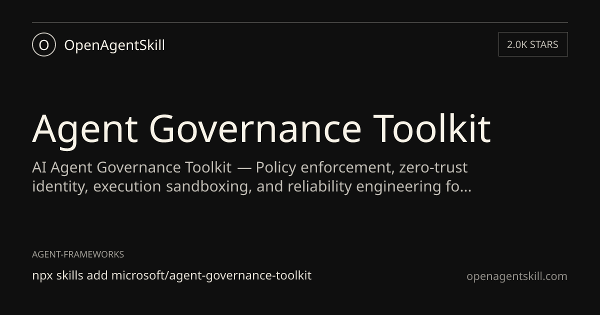 Agent Governance Toolkit - AI Agent Skill | Open Agent Skill