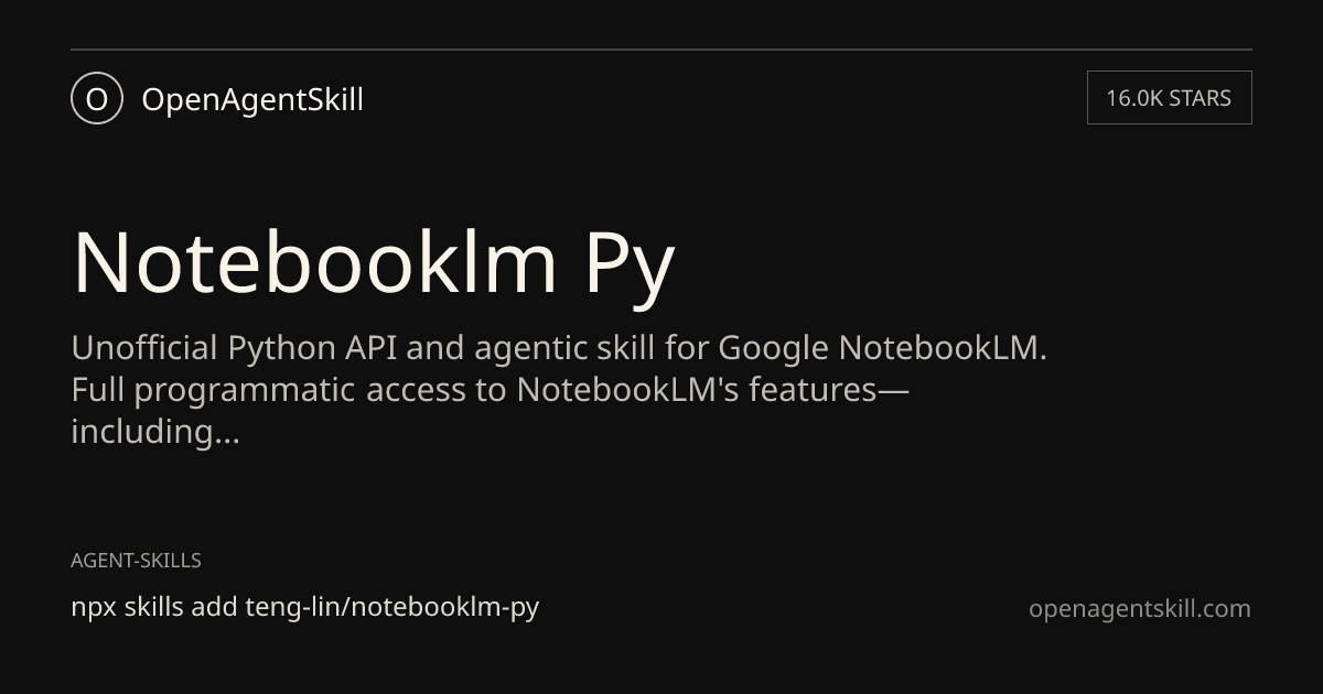 Notebooklm Py - AI Agent Skill | Open Agent Skill